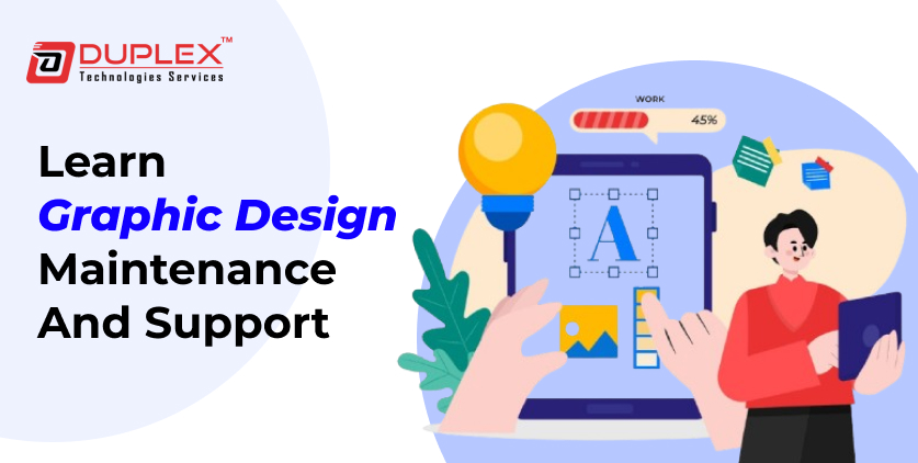 Let’s learn about Graphic Design Maintenance and Support